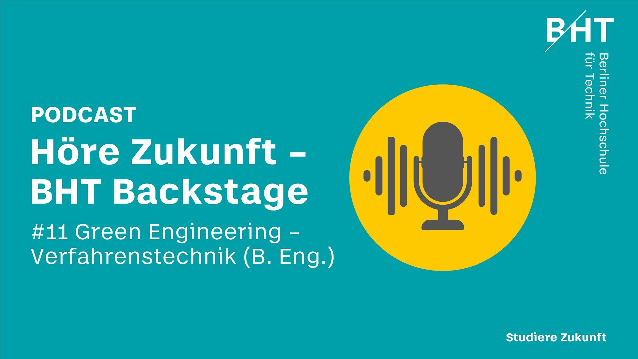 BHT Backstage #11: Green Engineering – Verfahrenstechnik (B. Eng ...