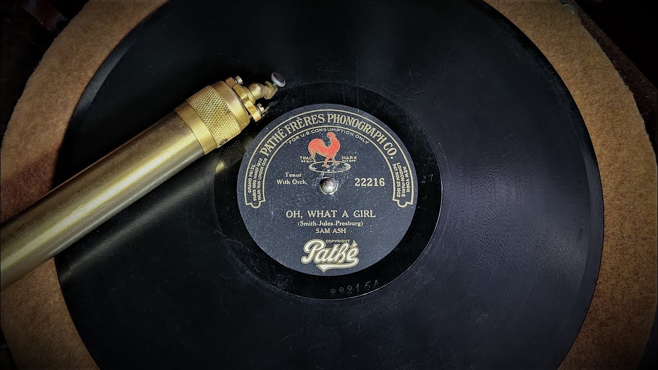 "Oh! What A Girl" ~ Sam Ash - Pathe' Freres' Disc 1918 (Pathe' Actuelle ...