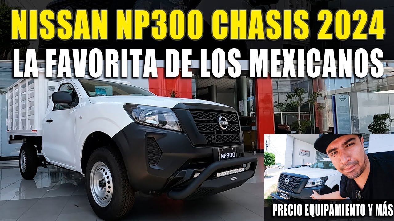 NISSAN NP300 CHASIS 2024 🔴 LA FAVORITA DE LOS MEXICANOS - YouTube