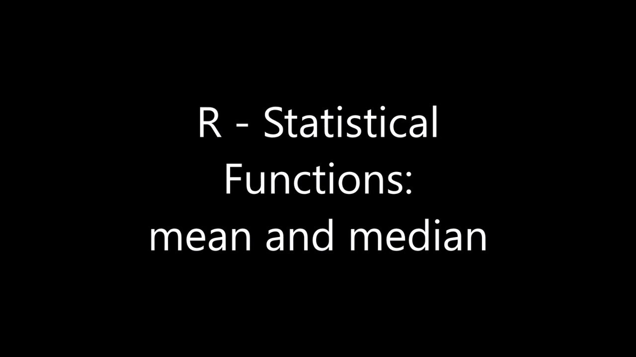 R - Statistical Functions: mean and median - YouTube