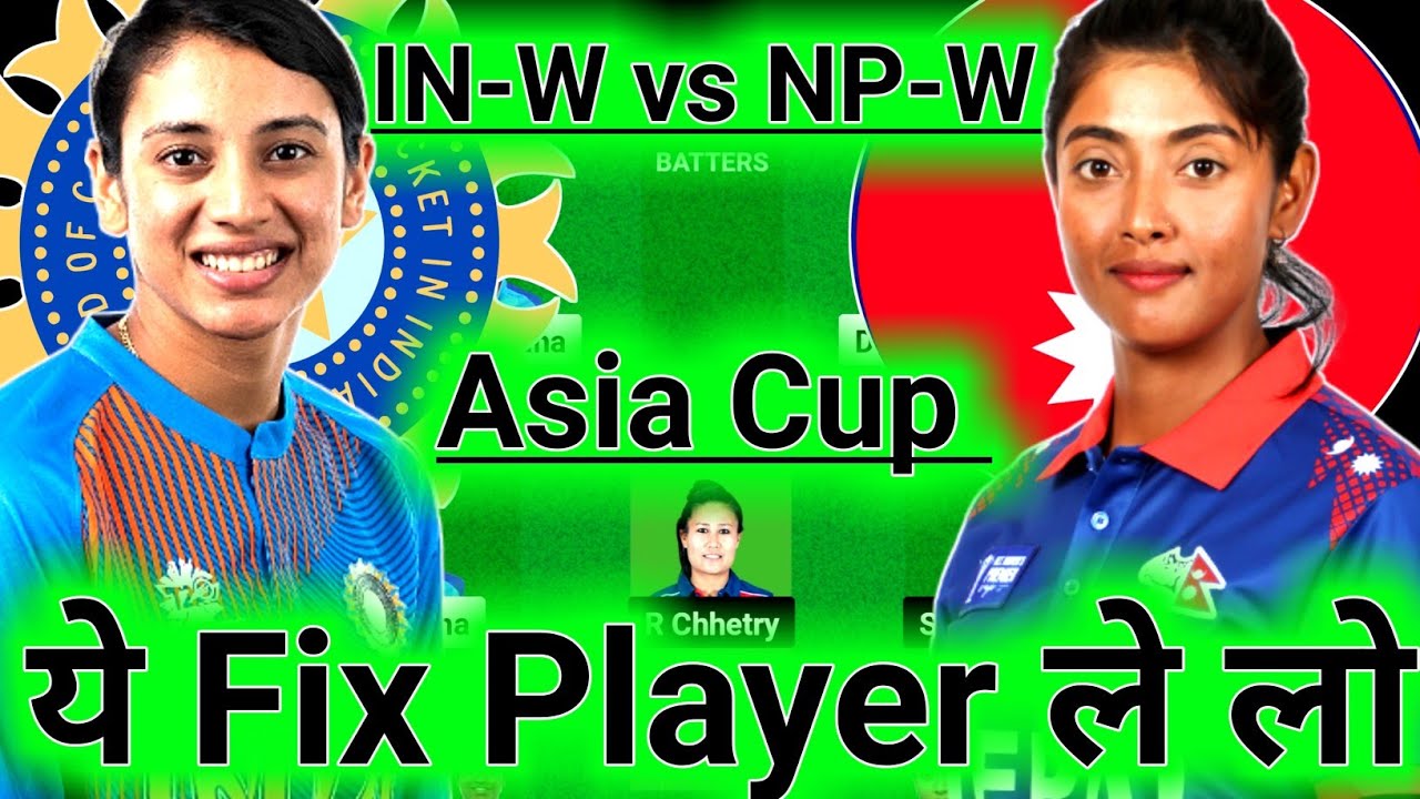IN W vs NP W Dream11, IN W vs NP W T20, IN W vs NP W Dream11 Prediction ...