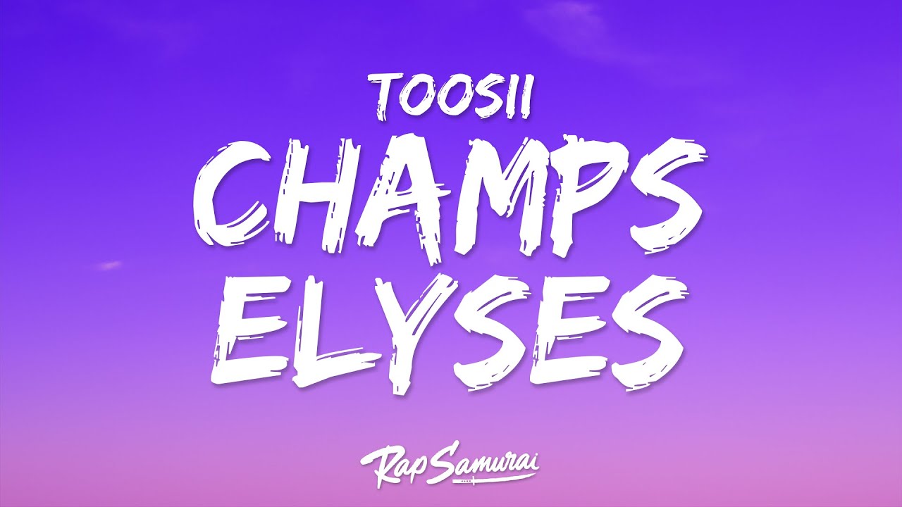 Toosii, Gunna - Champs Élysées (Lyrics) - YouTube