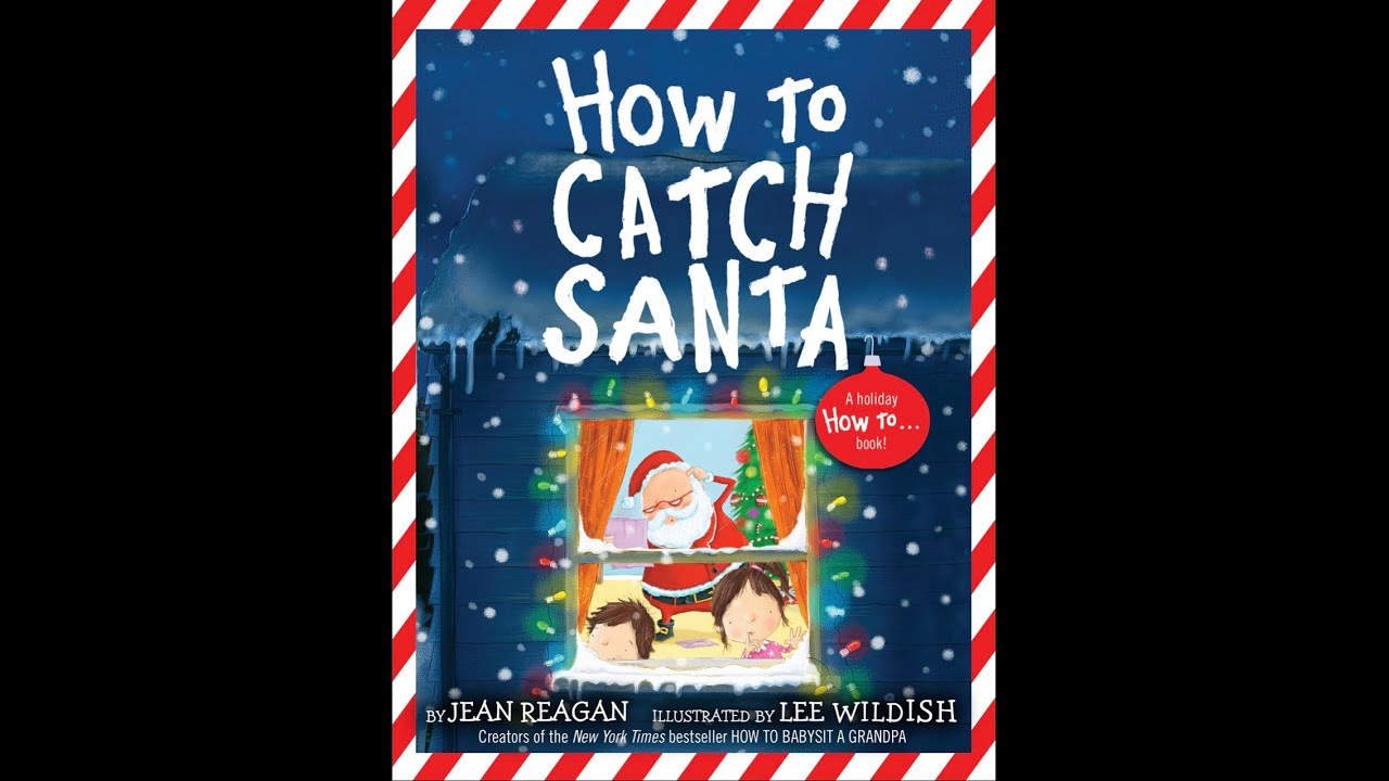 How To Catch Santa Read Aloud Youtube