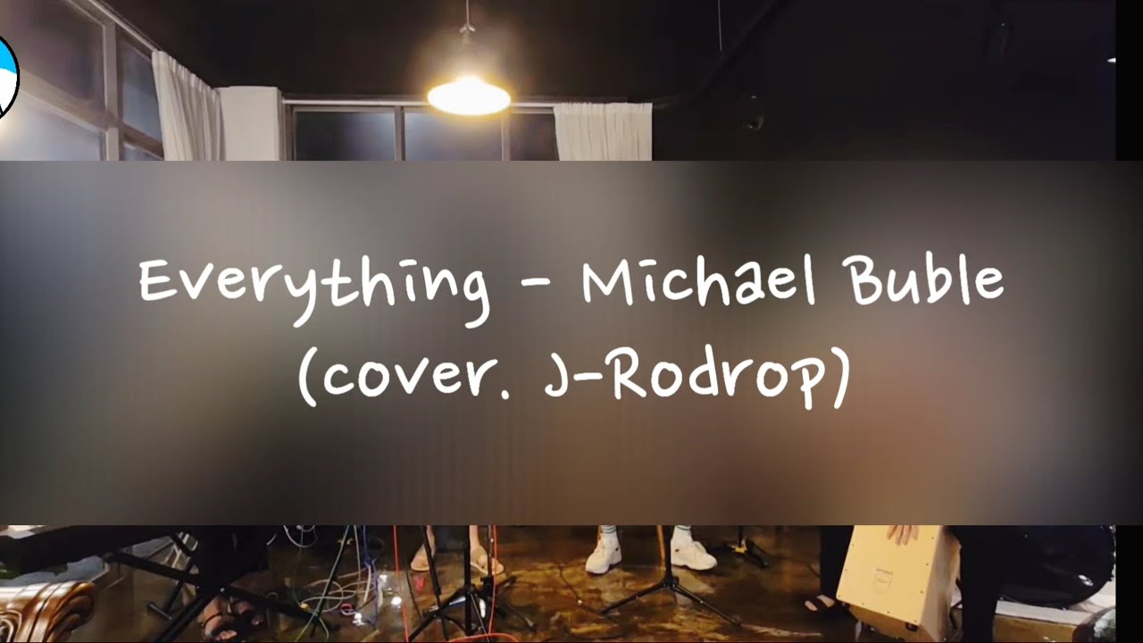 [팝송/커버곡/노래/공연/어쿠스틱밴드]Everything - Michael Buble (cover.J-Rodrop / 커버 ...