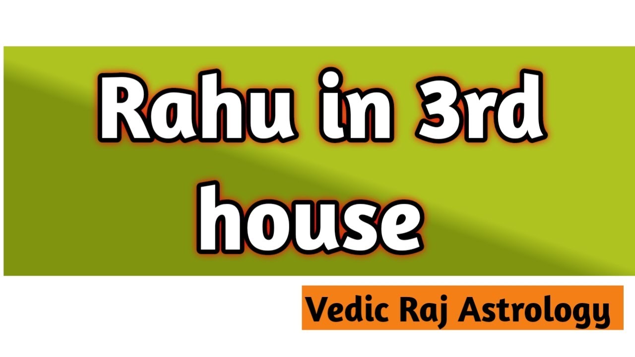 Rahu in 3rd House as per Astrology - YouTube