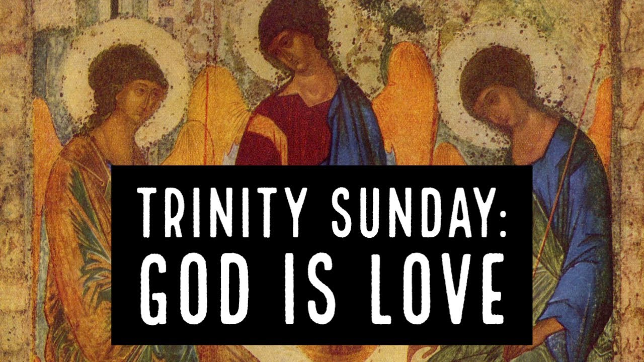 Trinity Sunday: God is Love - YouTube