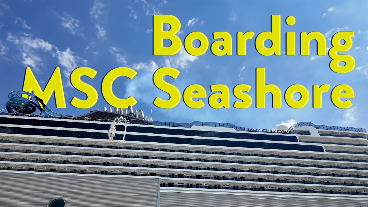Boarding the MSC Seashore - YouTube
