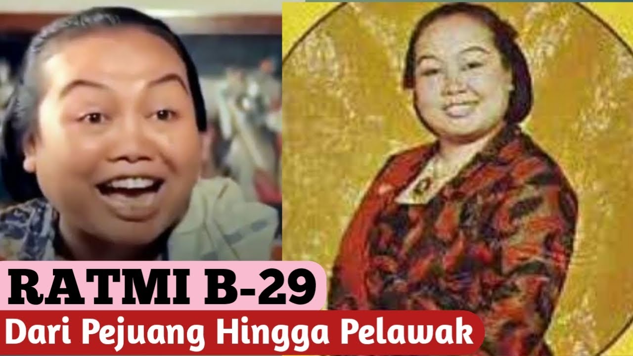 KISAH RATMI B29 DARI PEJUANG HINGGA PELAWAK - YouTube