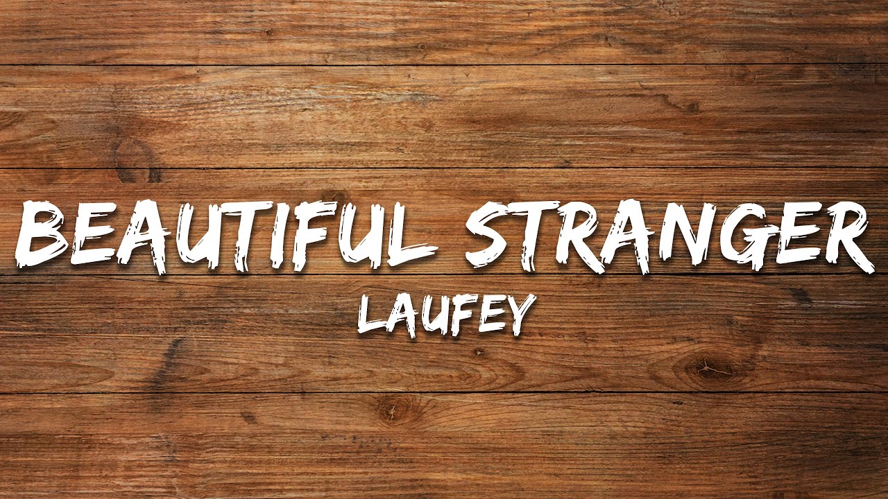 Laufey - Beautiful Stranger (Lyrics) - YouTube