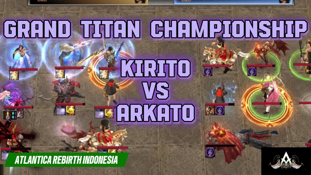 KIRITO VS ARKATO GRAND TITAN CHAMPIONSHIP LEAGUA ATLANTICA REBIRTH ...