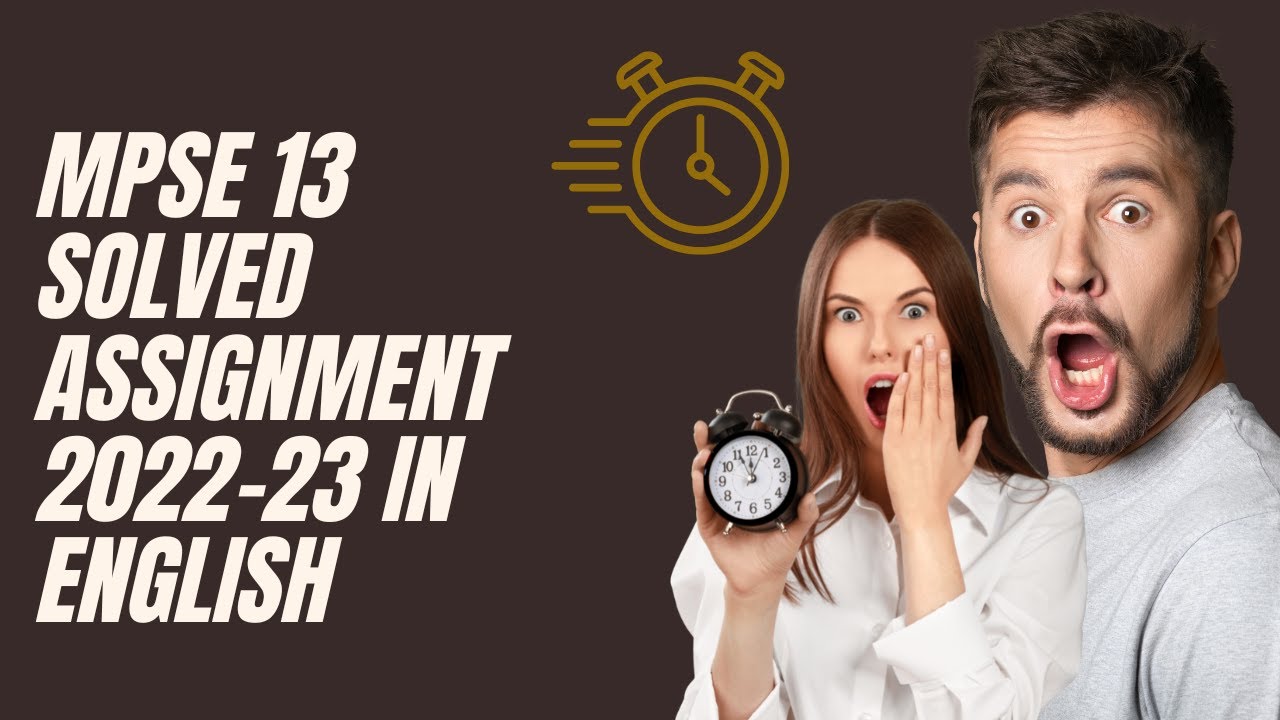 MPSE 13 SOLVED ASSIGNMENT 2022-23 IN ENGLISH - YouTube