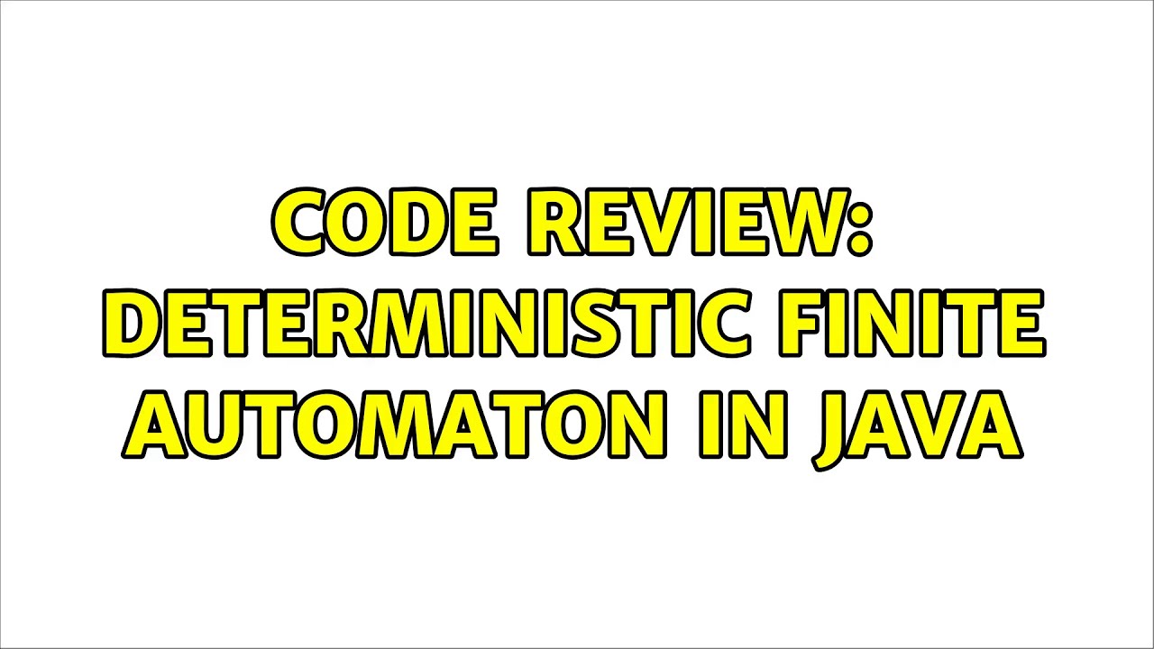 Code Review: Deterministic finite automaton in Java - YouTube
