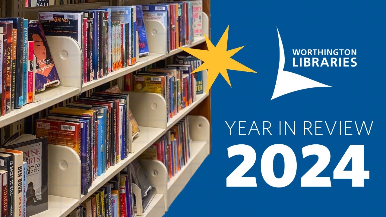 YEAR IN REVIEW: 2024 at Worthington Libraries - YouTube