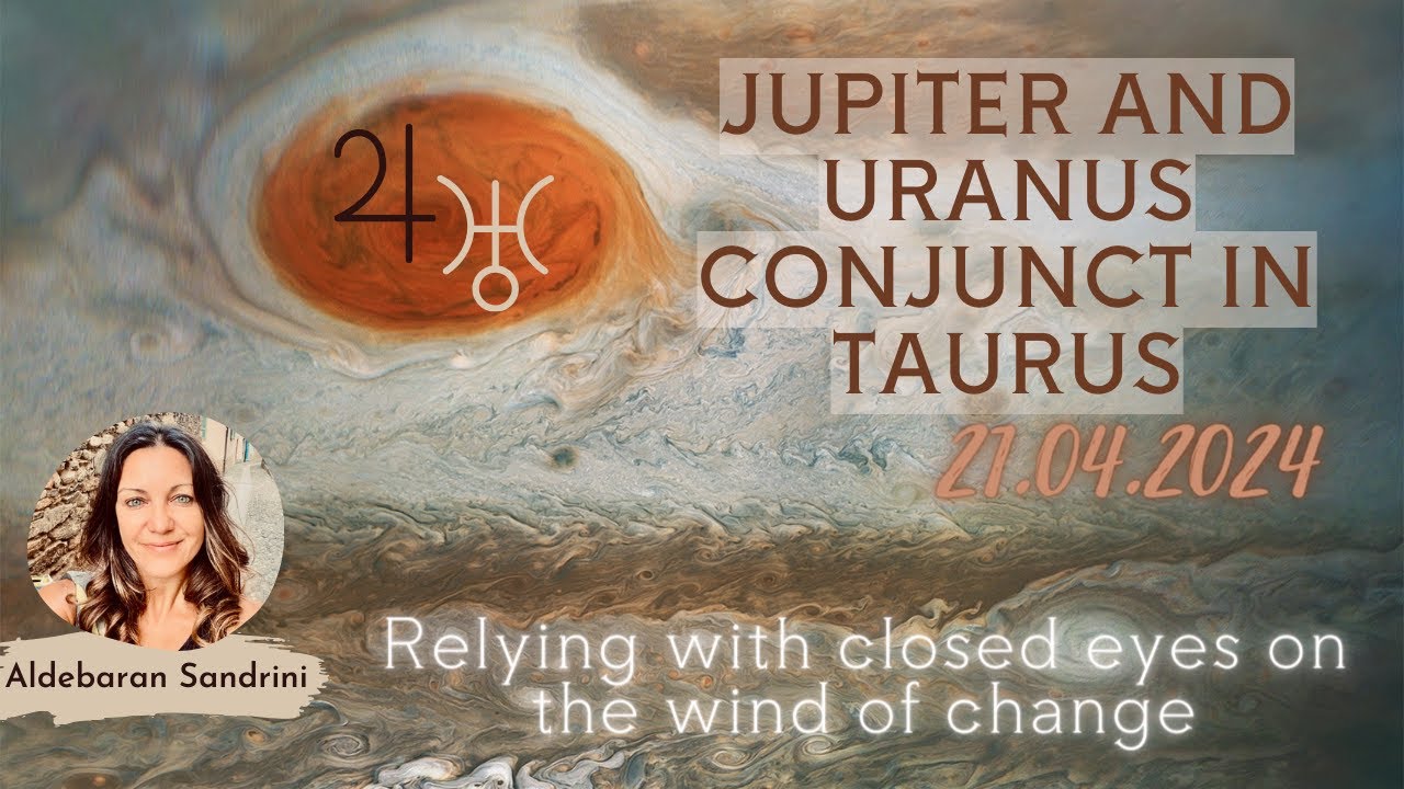 THE CONJUNCTION OF JUPITER AND URANUS IN TAURUS - YouTube