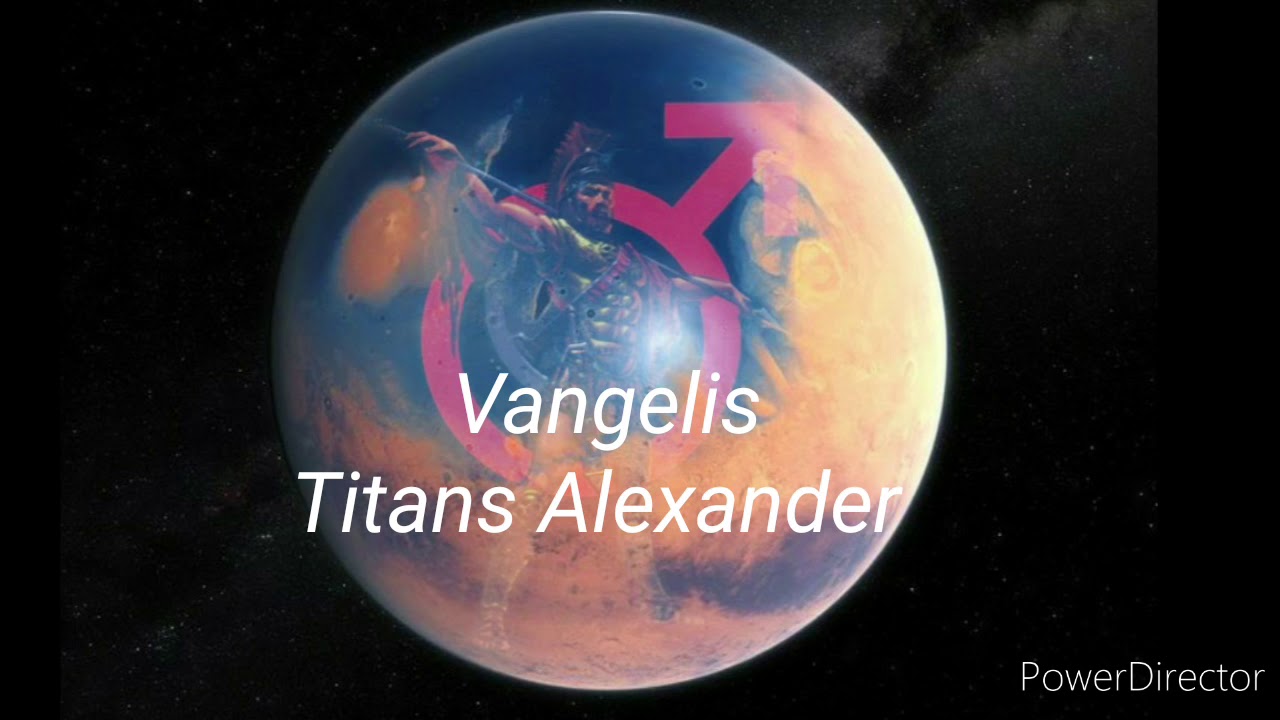 Vangelis " Titans Alexander - YouTube