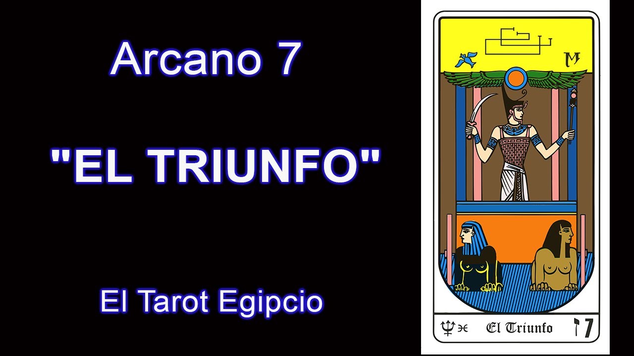 Arcano 7 - "EL TRIUNFO" - El Tarot Egipcio - Extraído de: CURSO ...