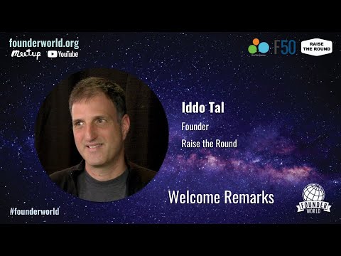 Iddo Tal: Journey to Raise the The Round - Welcome to Founder World ...