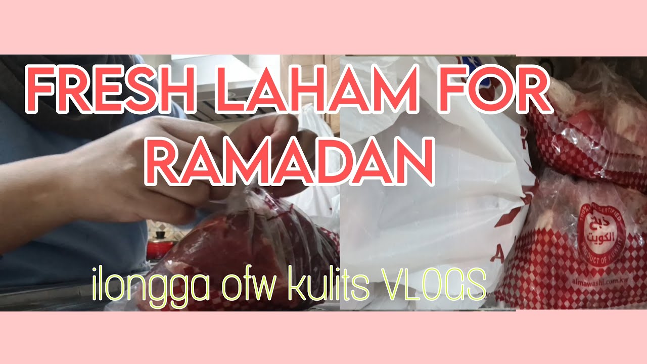 Fresh LAHAM For Ramadan| ilongga ofw kulits VLOGS - YouTube