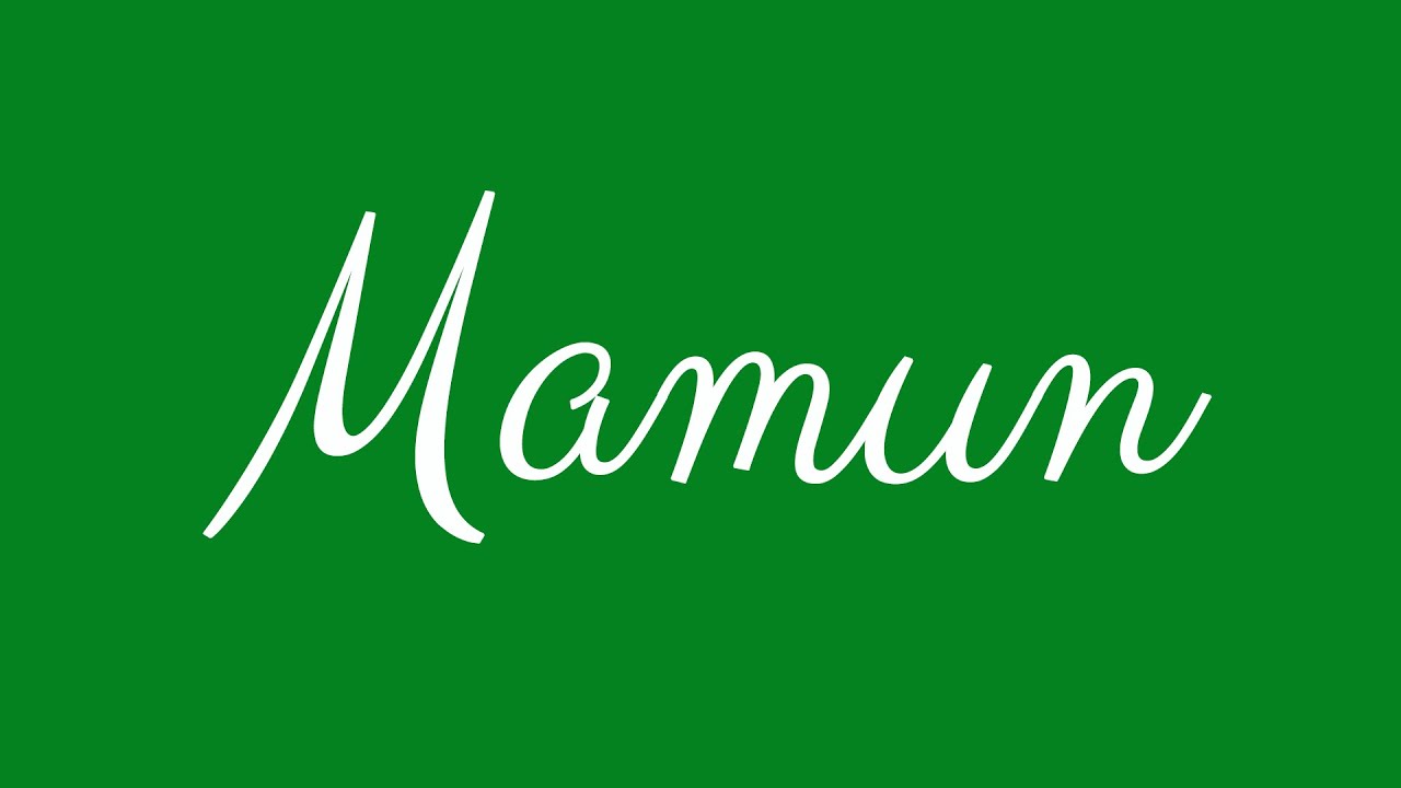 Learn How To Sign The Name Mamun Stylishly In Cursive Writing YouTube learn-how-to-sign-the-name-mamun-stylishly-in-cursive-writing-youtube