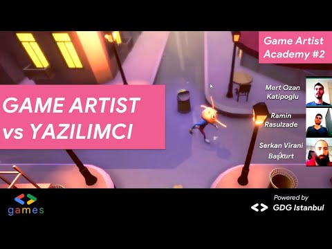3D Game Artist ve Yazılımcı Nasıl Çalışır?  - Game Artist Academy #2 | GDG Istanbul Games
