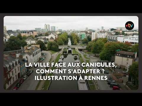 Comment la ville de Rennes s'adapte au changement climatique