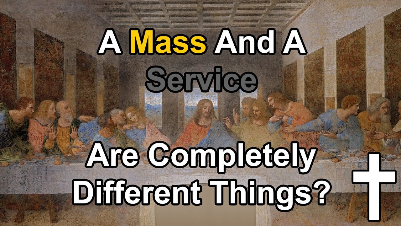 Why do Catholics Have Mass and Protestants Have Service?| - YouTube