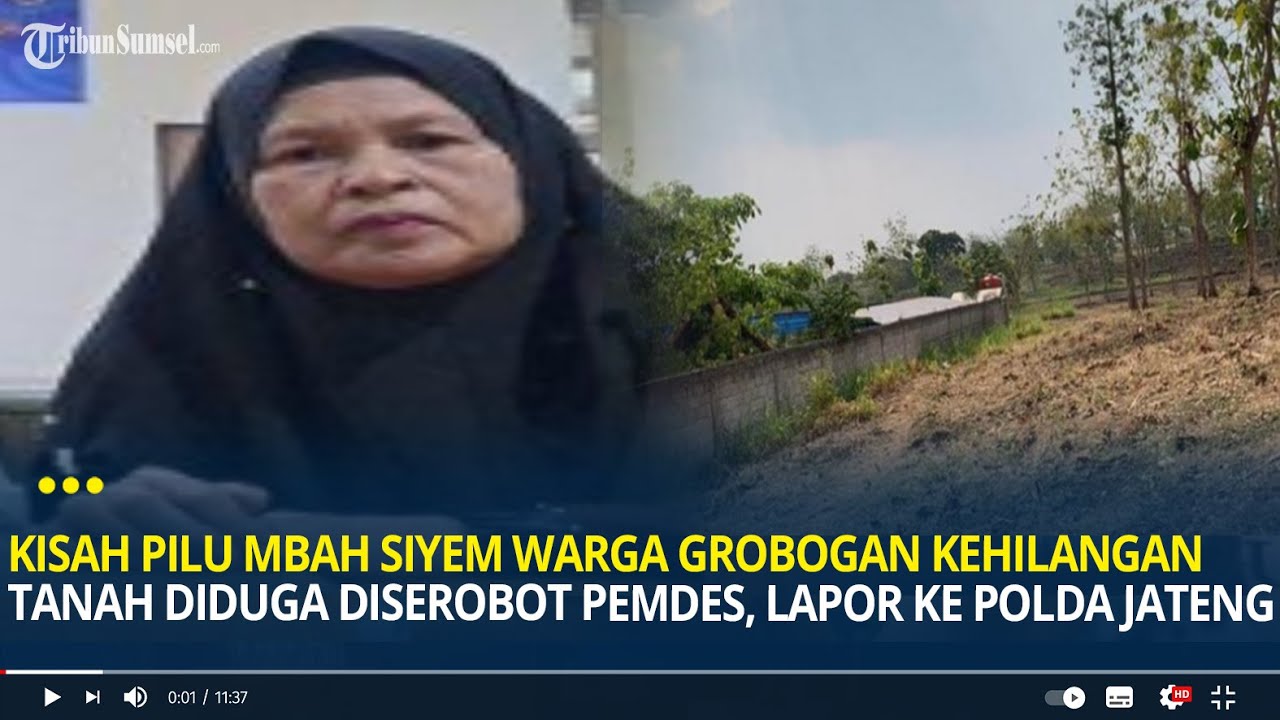Kisah Pilu Mbah Siyem Warga Grobogan Kehilangan Tanah Diduga Diserobot ...