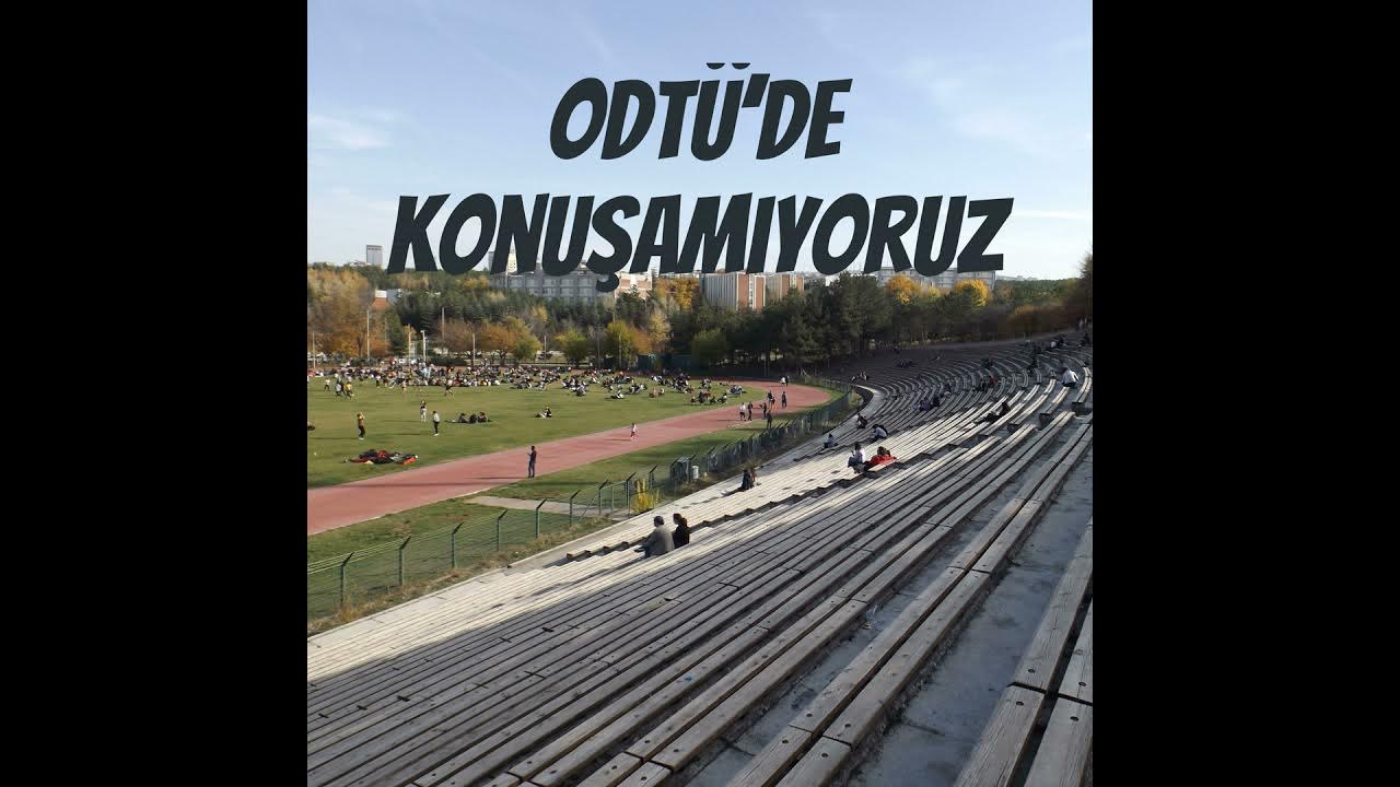 Bir ODTÜ'lüden fazlası... - ODTÜ'de Konuşamıyoruz - Zelal Su - S009 - YouTube