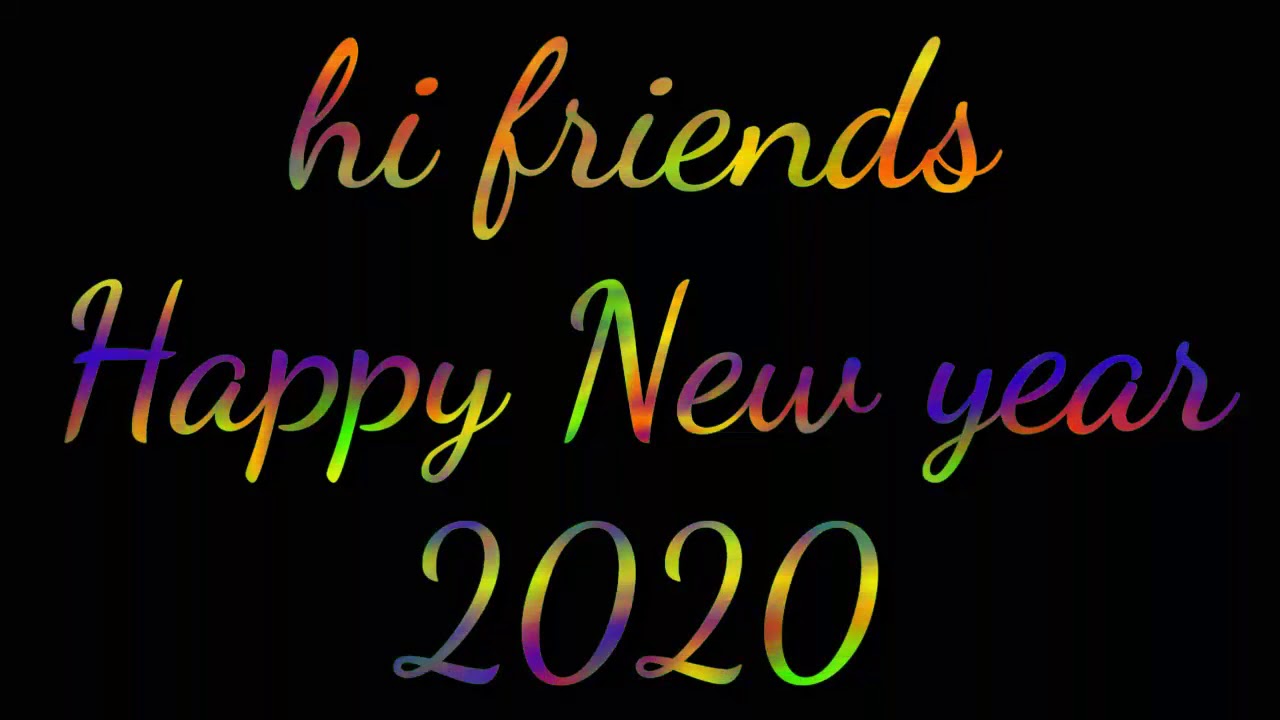 Happy New year 2020 friends - YouTube