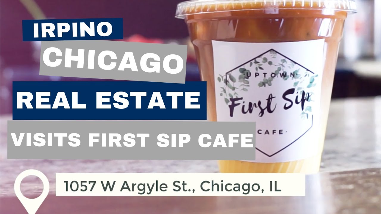 IRPINO Chicago Real Estate Visits First Sip Café in Uptown, Chicago ...