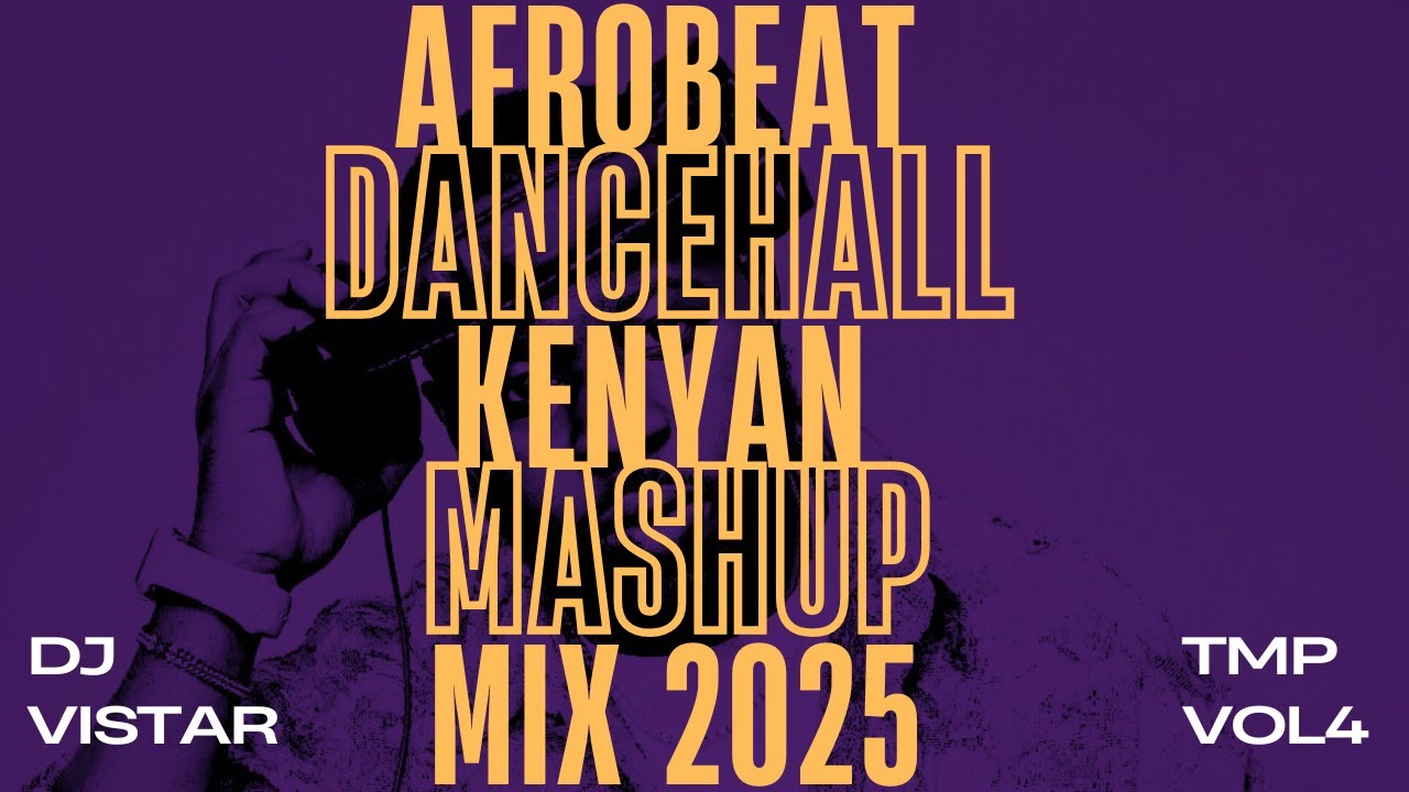 Afrobeat Dancehall & Kenyan Mix 2025—DJ Vistar | TMP Live - YouTube