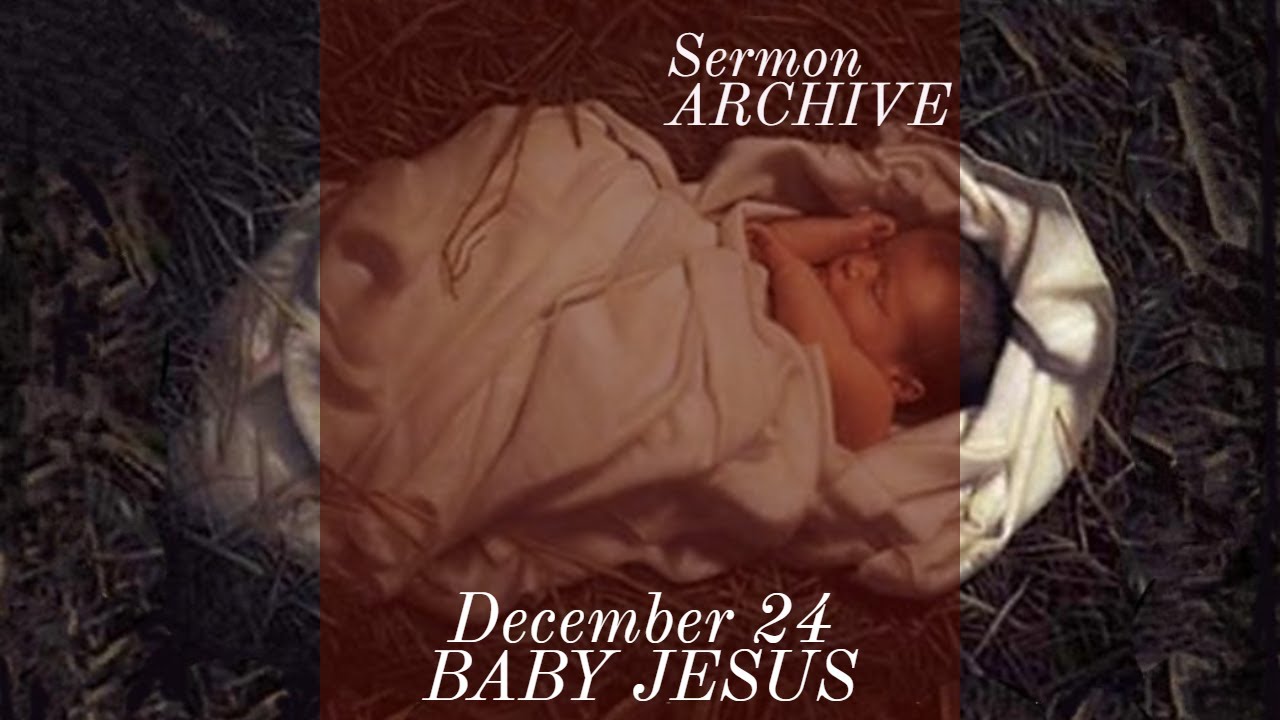 Christmas Eve Sermon: "Baby Jesus" by Rev. Dr. Sam Wright - YouTube