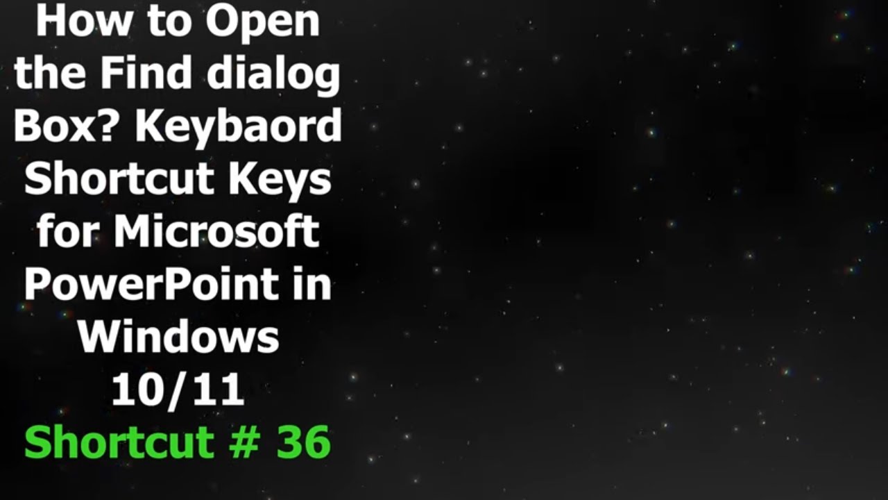 How to Open Find Dialog Box in PPT | Keyboard Shortcuts Keys for ...