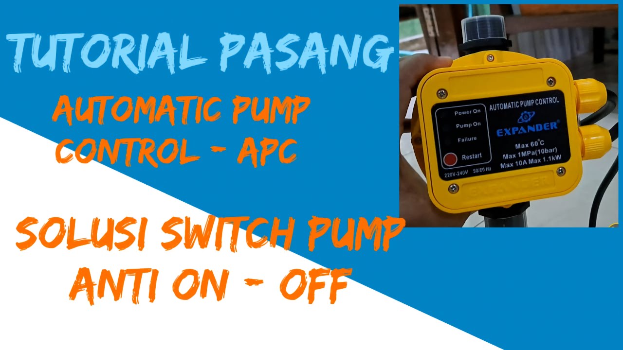 Tutorial Pasang Automatic Pump Control - APC Solusi Switch Pump Anti ON ...