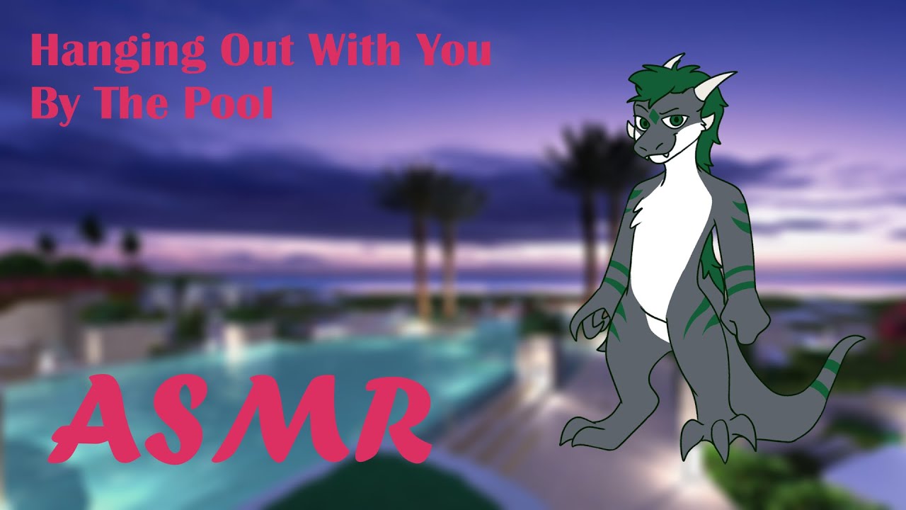 [Furry ASMR] Dragon hangs out with you by the pool (Soft Spoken ...
