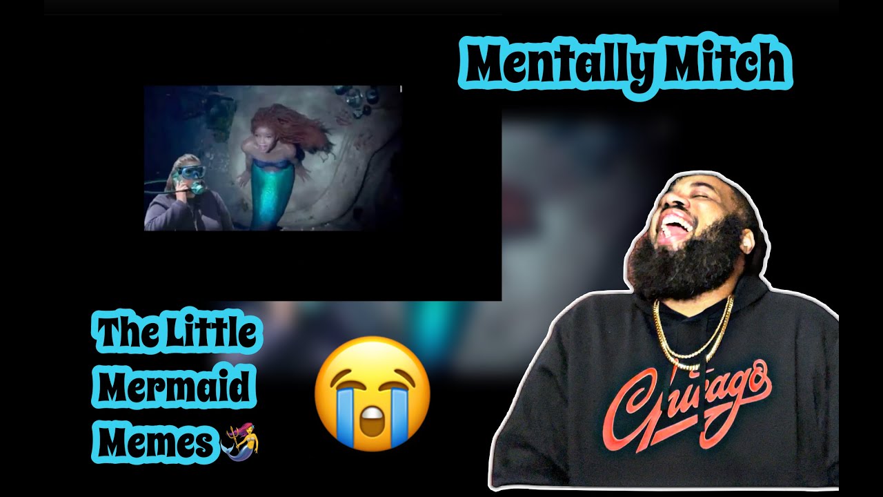 Mentally Mitch - The Little Mermaid Memes | REACTION | THEE DOPE GUY ...