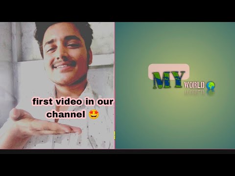 my first video in my youtube channel 😊. #My world please support me ...