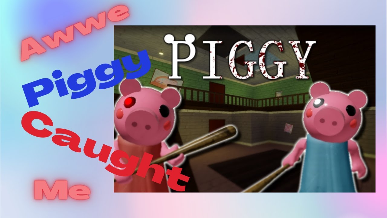 Aww Evil Piggy Caught Me | Piggy | Roblox Piggy - YouTube