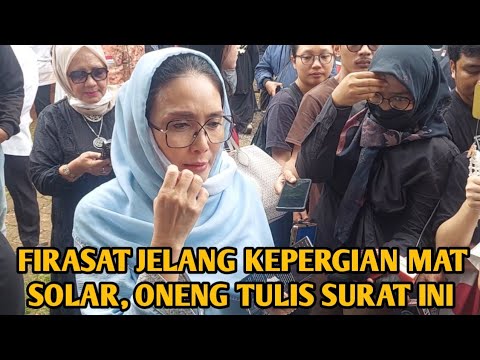 FIRASAT JELANG KEPERGIAN MAT SOLAR, ONENG TULIS SURAT INI - YouTube