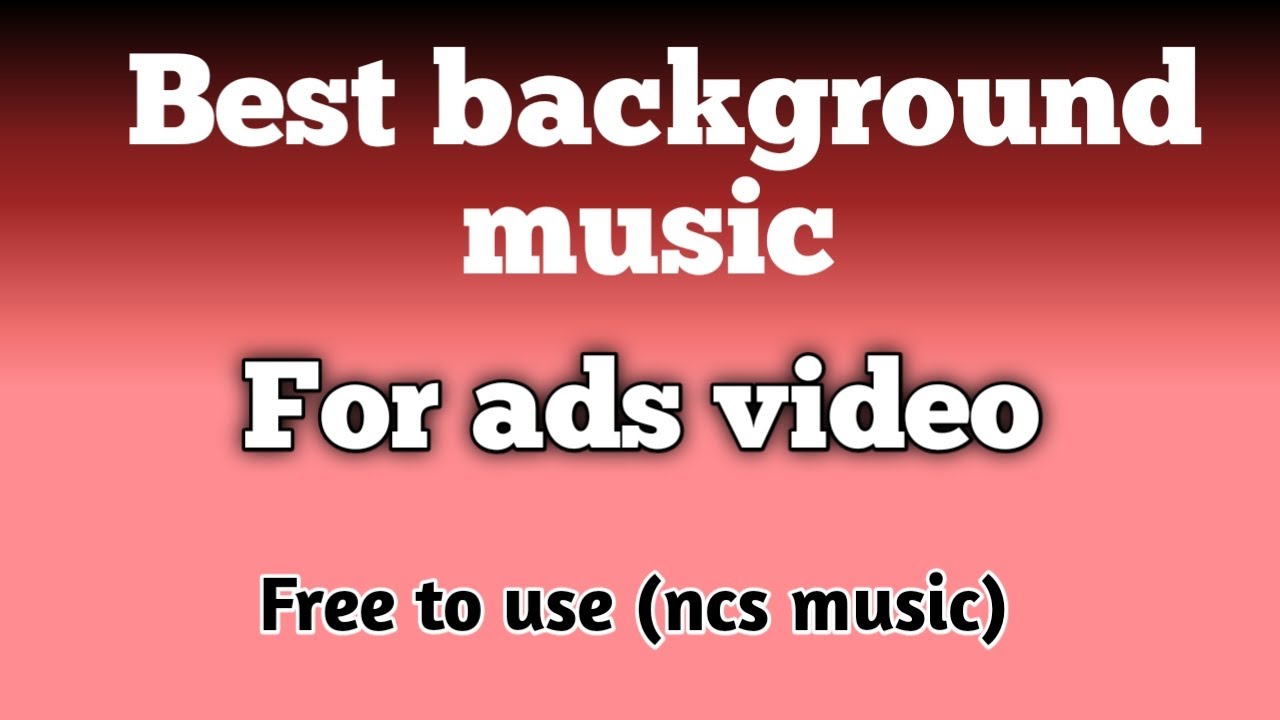 Best Background Music ll For ad making ll ADS video music ll Free to ...