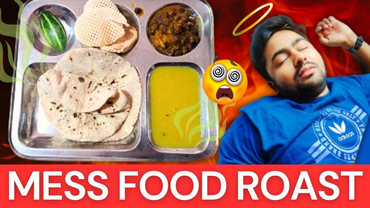 Worst Mess Food in Indian Colleges Roasted! - YouTube