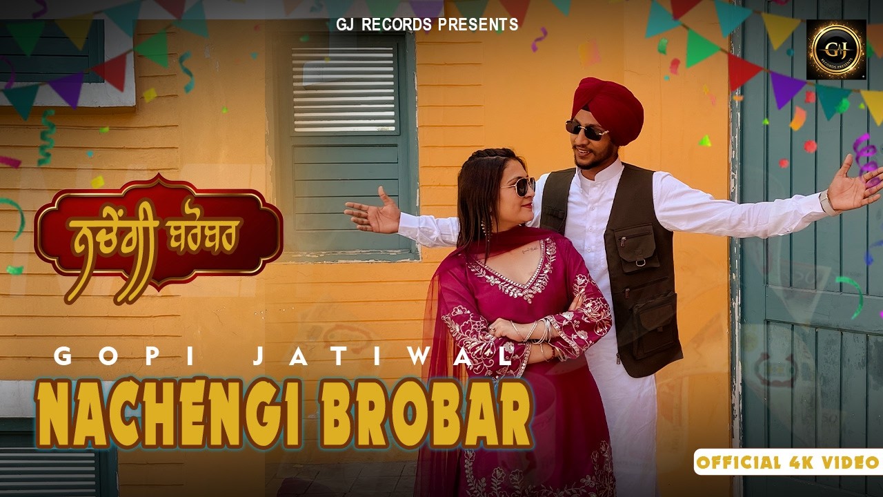 Nachengi Brobar (Official Video) | Gopi Jatiwal | Shariel | New Punjabi ...
