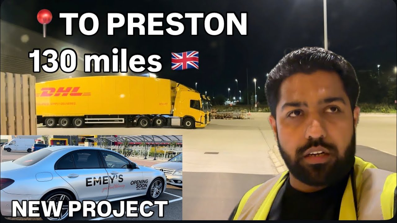 DAY IN THE LIFE OF TRUCK DRIVER WITH DHL LATE NIGHT SHIFT TO PRESTON # ...