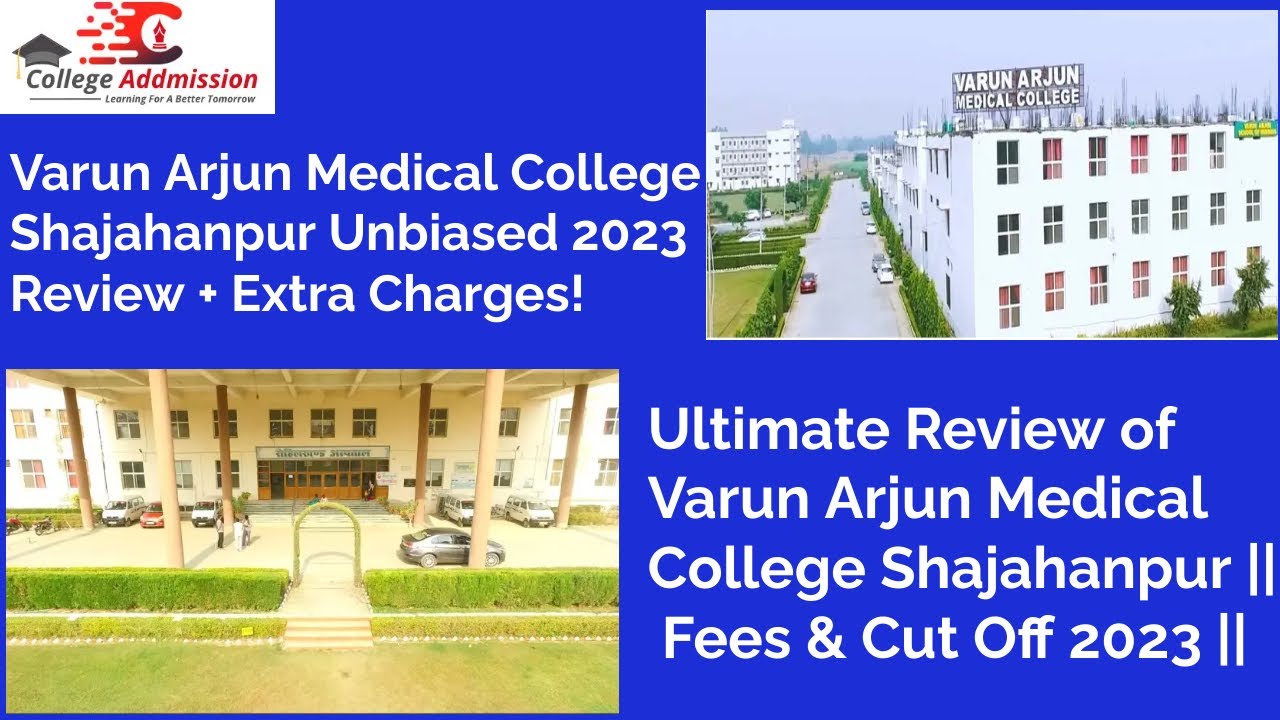 Varun Arjun Medical College Shahjahanpur || Review || Cut Off 2023 ...