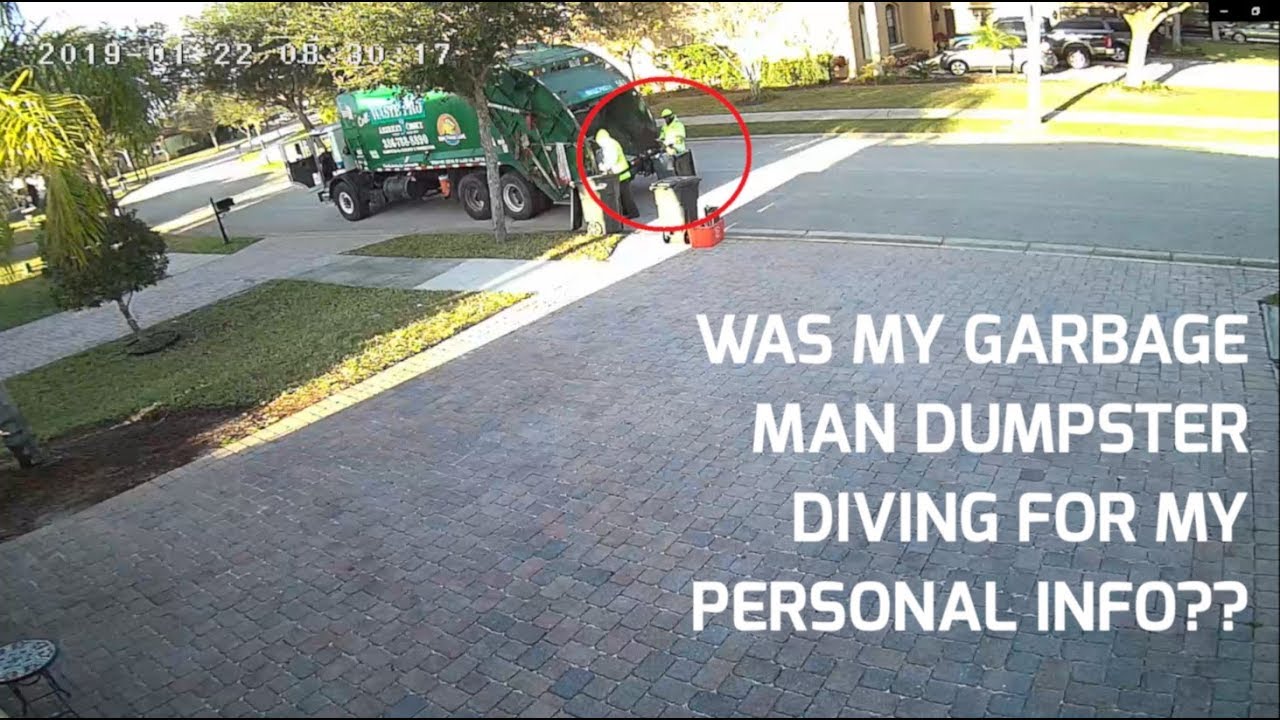 Was My Garbage Man Dumpster Diving For Personal Info Right In Front Of ...