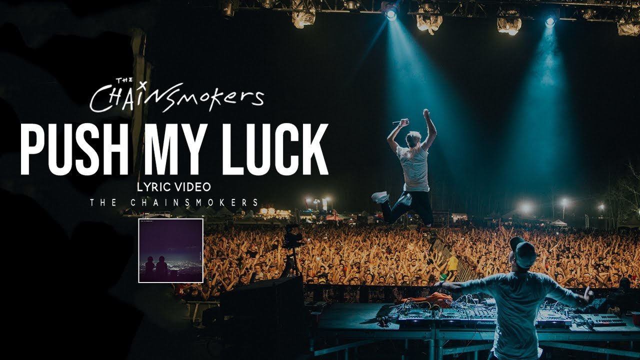 The Chainsmokers - Push My Luck (Lyrics) - YouTube Music