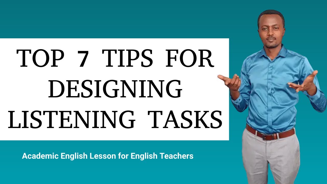 TOP 7 TIPS FOR DESIGNING LISTENING TASKS - YouTube