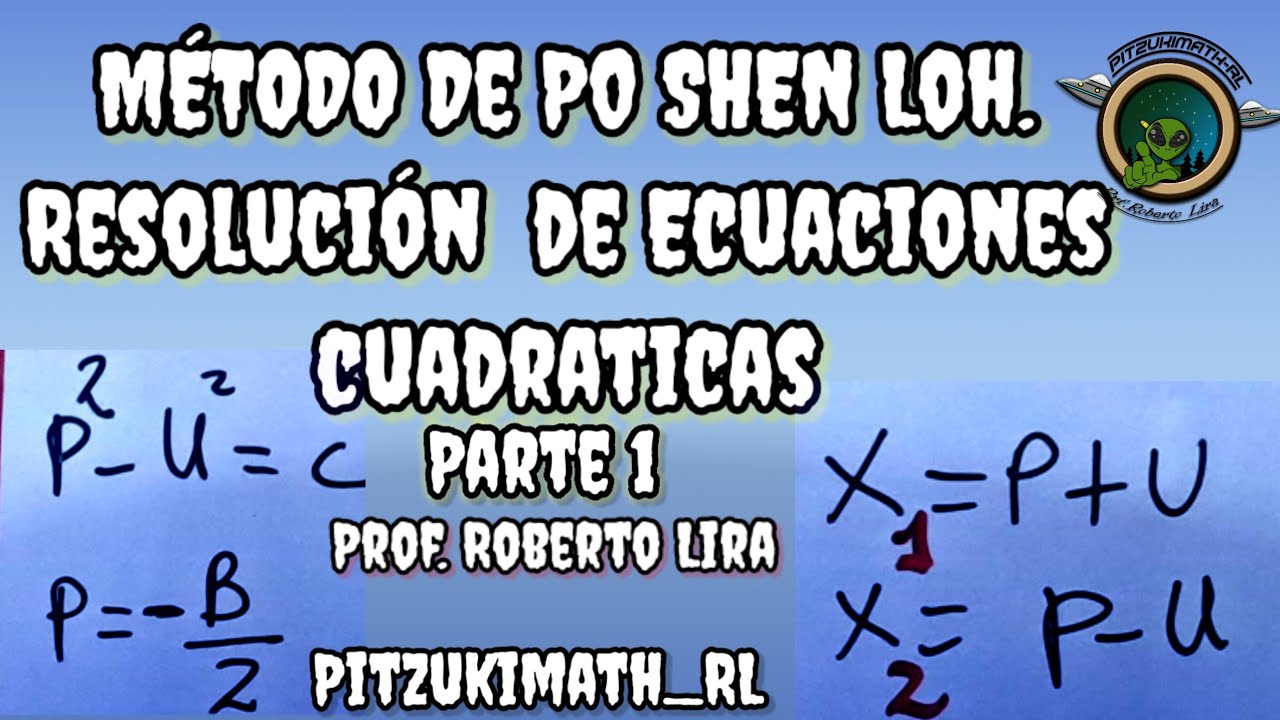 Método PO - SHEN LOH para resolver ecuaciones cuadraticas. Parte 1 ...