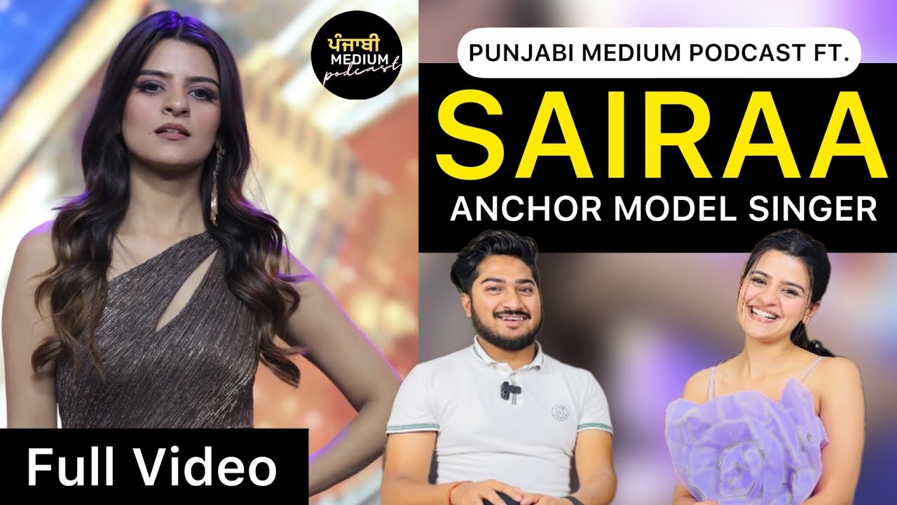 Punjabi Medium Podcast ft. Sairaa | Anchor, Singer, Model | Bina Band ...