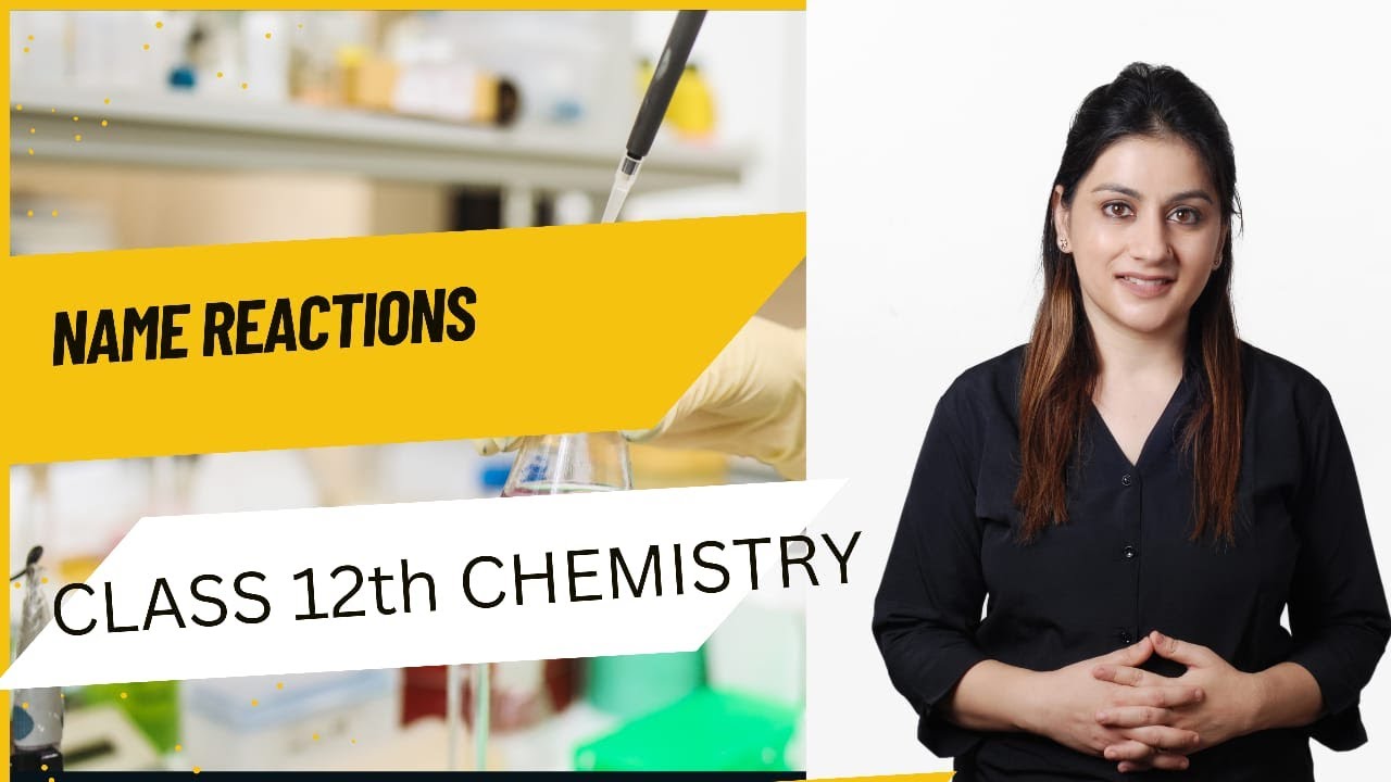 NAMED REACTION | CHEMSITRY CLASS 12TH ORGANICS REVISION - YouTube
